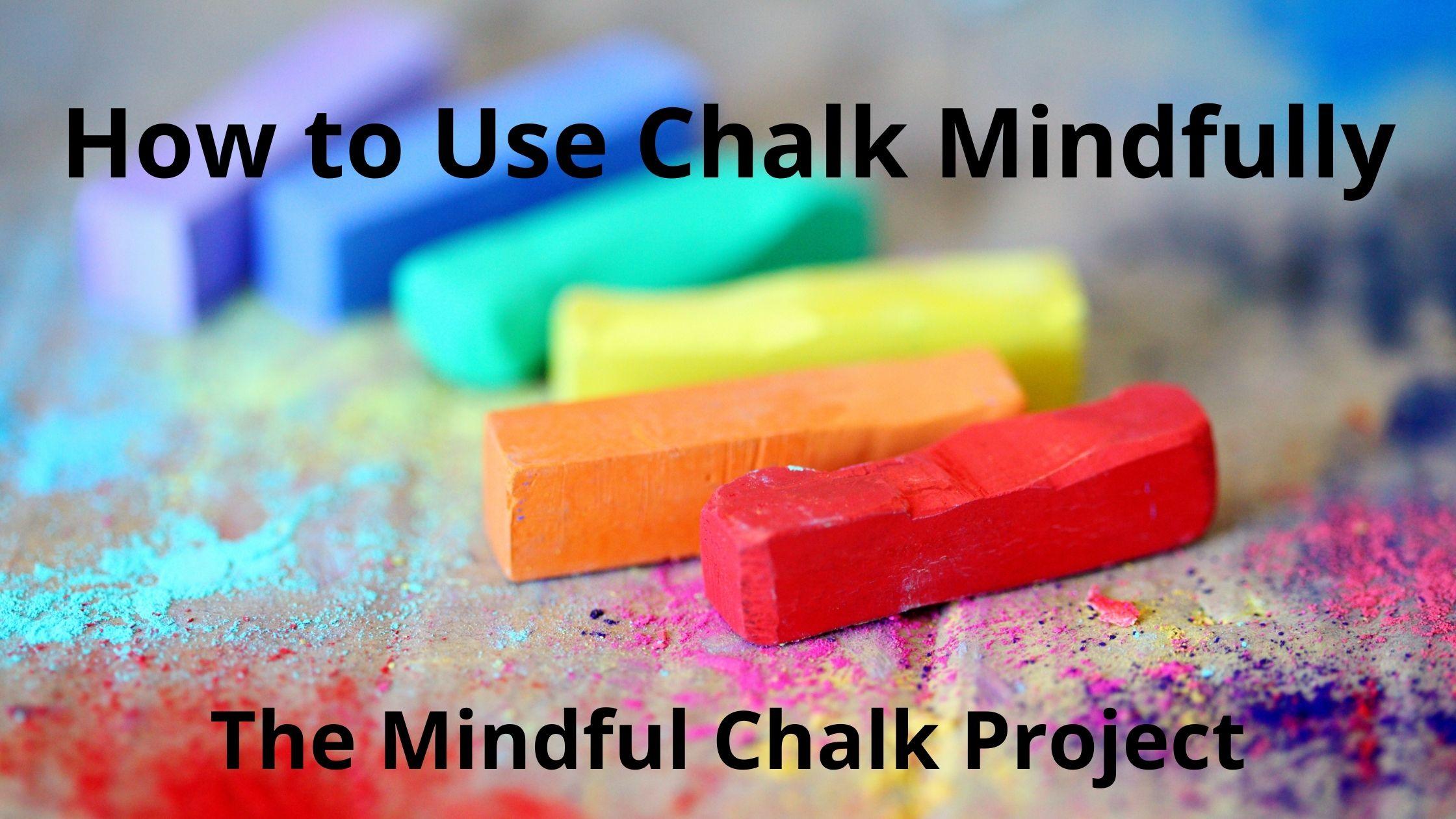 How to Use Chalk Mindfully